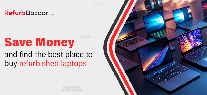 Save Money and find the best place to buy refurbished laptops